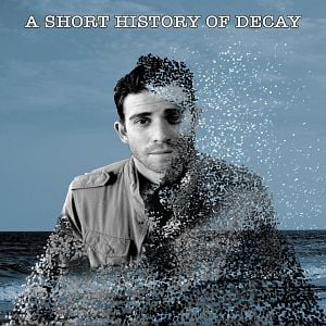 A Short History of Decay - Film 2013 - FILMSTARTS.de