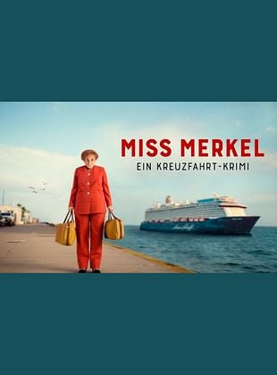 Miss Merkel – Ein Kreuzfahrt-Krimi: Mord auf hoher See - Film 2024 - FILMSTARTS.de