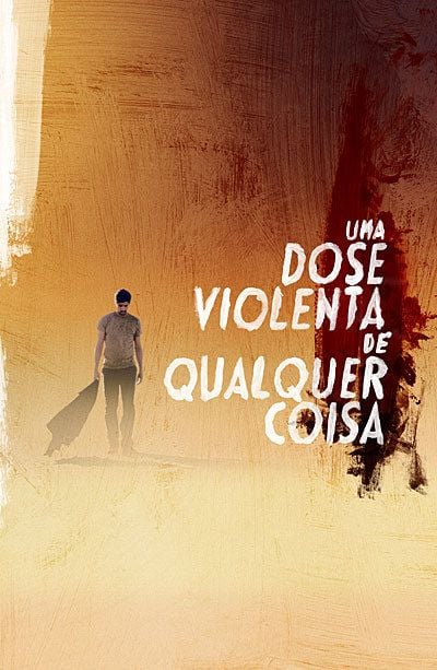 Uma Dose Violenta de Qualquer Coisa - Film 2013 - FILMSTARTS.de