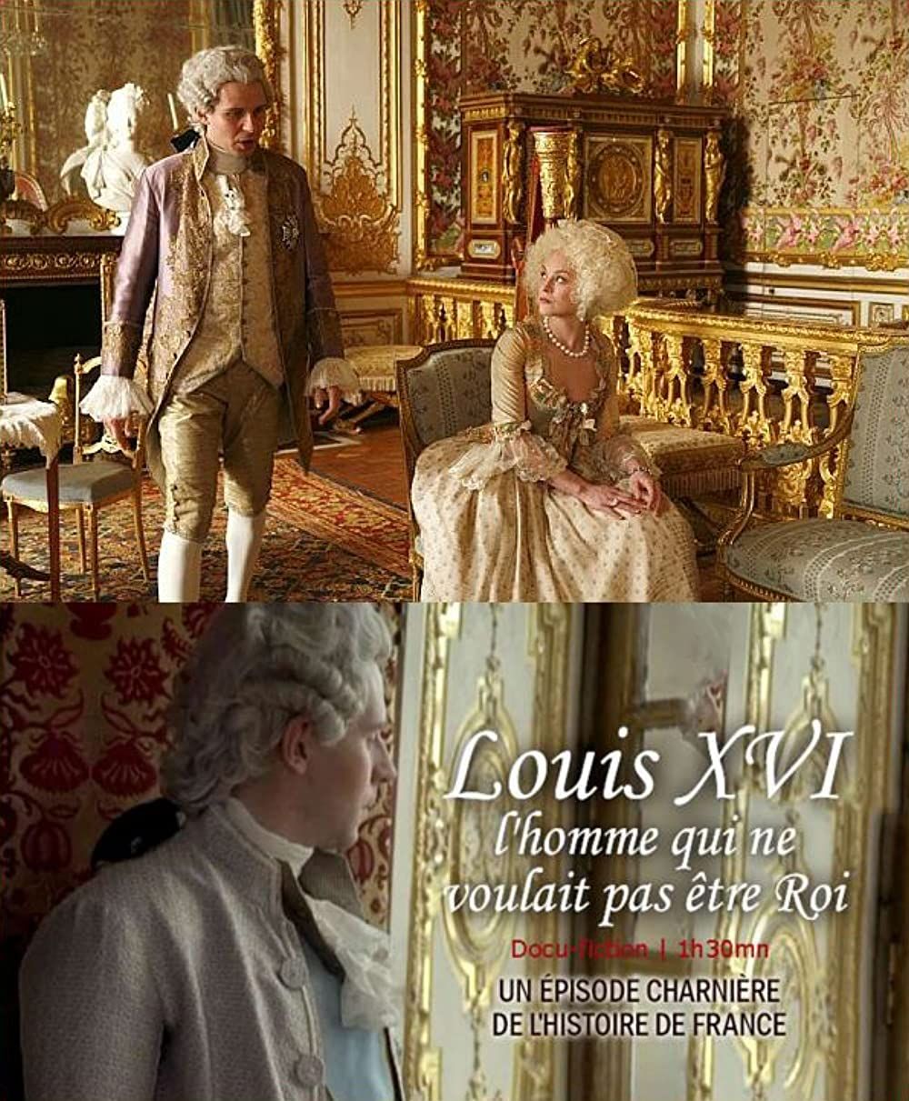Louis XVI, the Man Who Didn't Want to Be King: schauspieler, regie ...
